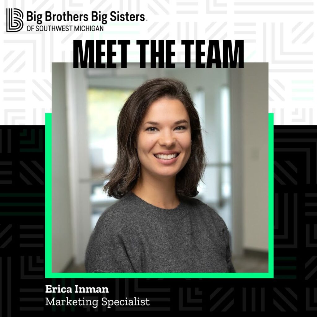 Meet the Team: Erica Inman - Big Brothers Big Sisters of Southwest Michigan